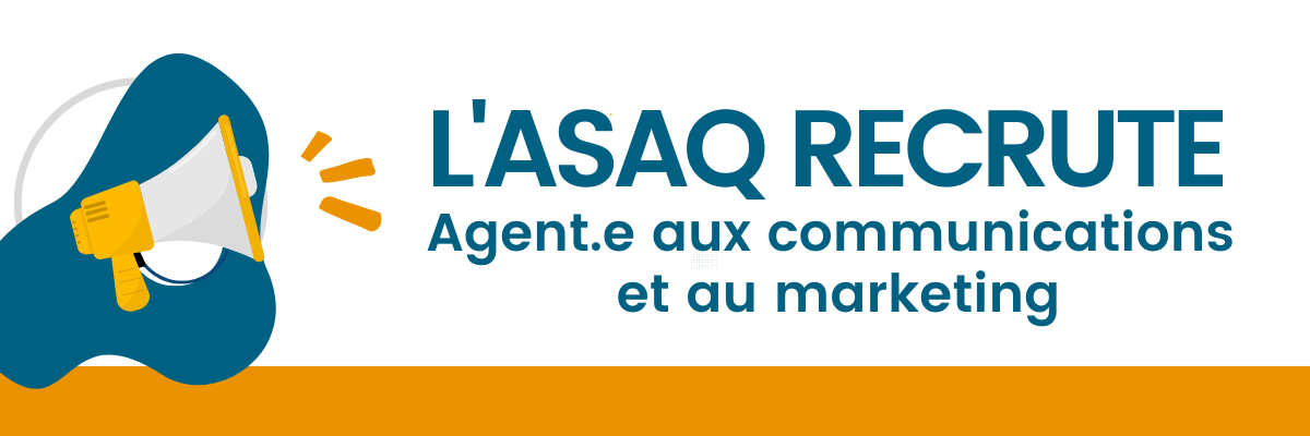 L'ASAQ RECRUTE AGENT.E AUX COMMUNICATIONS ET AU MARKETING - Association ...